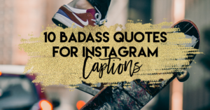 10 Badass Quotes for Instagram Captions | Candidly Social